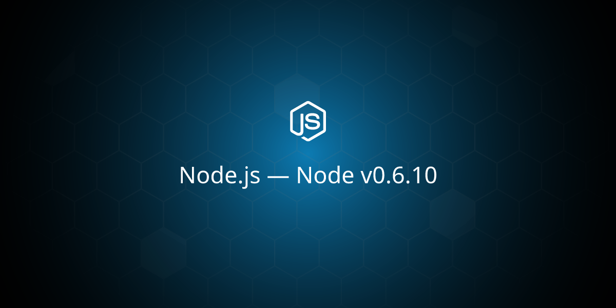 Node.js — Node v0.6.10